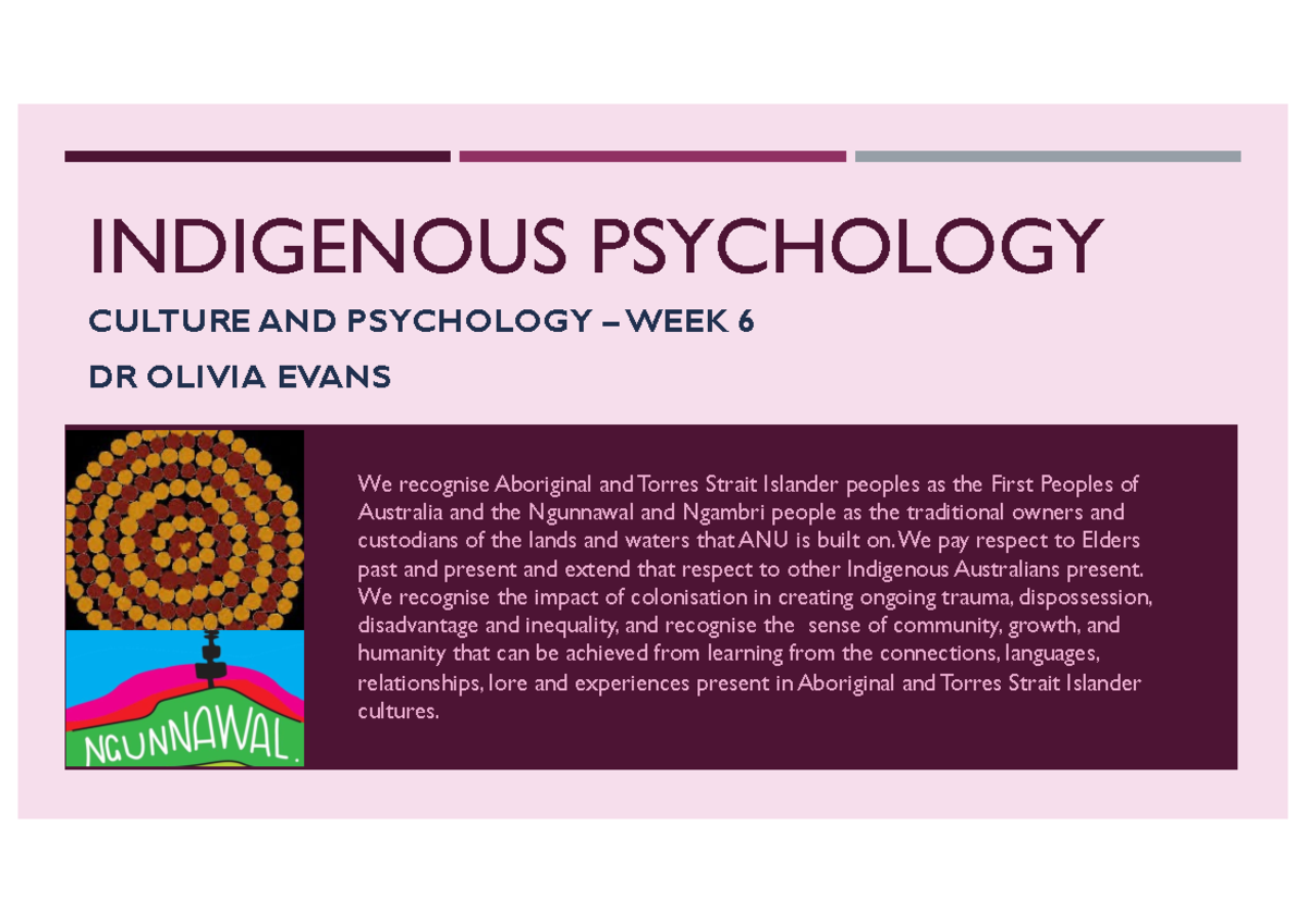 Week 6 Lecture - 1pp - INDIGENOUS PSYCHOLOGY CULTURE AND PSYCHOLOGY ...