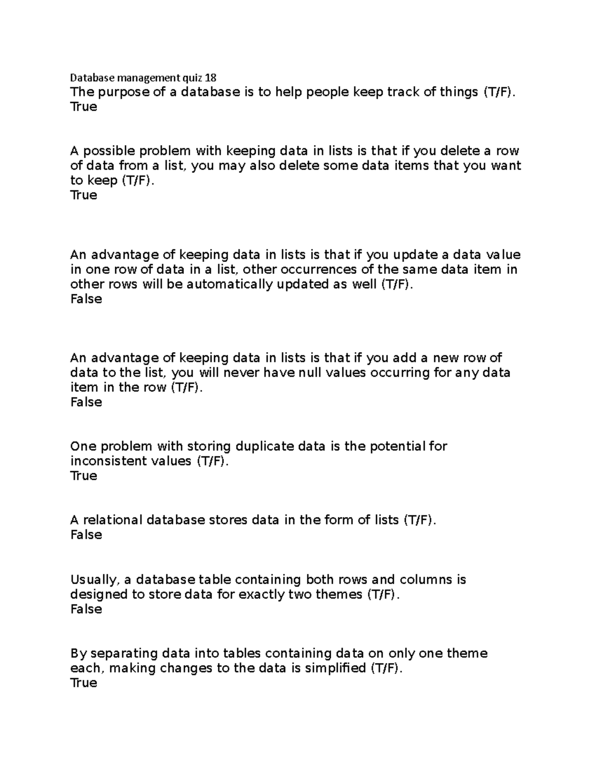 Database Management Quiz 18 True A Possible Problem With Keeping Data In Lists Is That If You