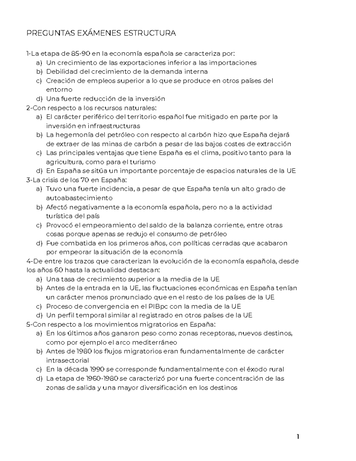 Recopilatorio examen - PREGUNTAS EXÁMENES ESTRUCTURA 1-La etapa de 85-90 en la economía española ...