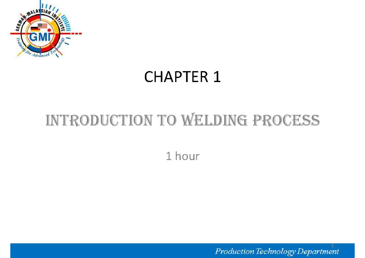 Chapter 1 Introduction To Welding - CHAPTER 1 IntroductIon to WeldIng ...