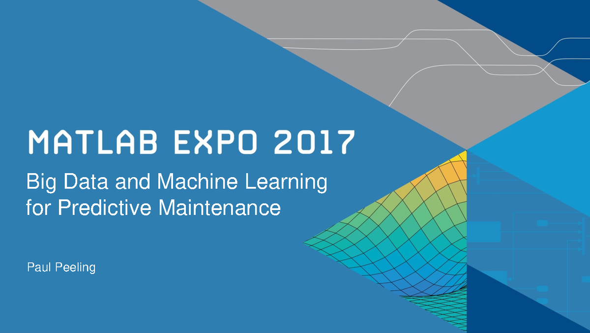 Big data machine learning for predictive maintenance - © 2015 The MathWorks, Inc. 1 Big Data and ...