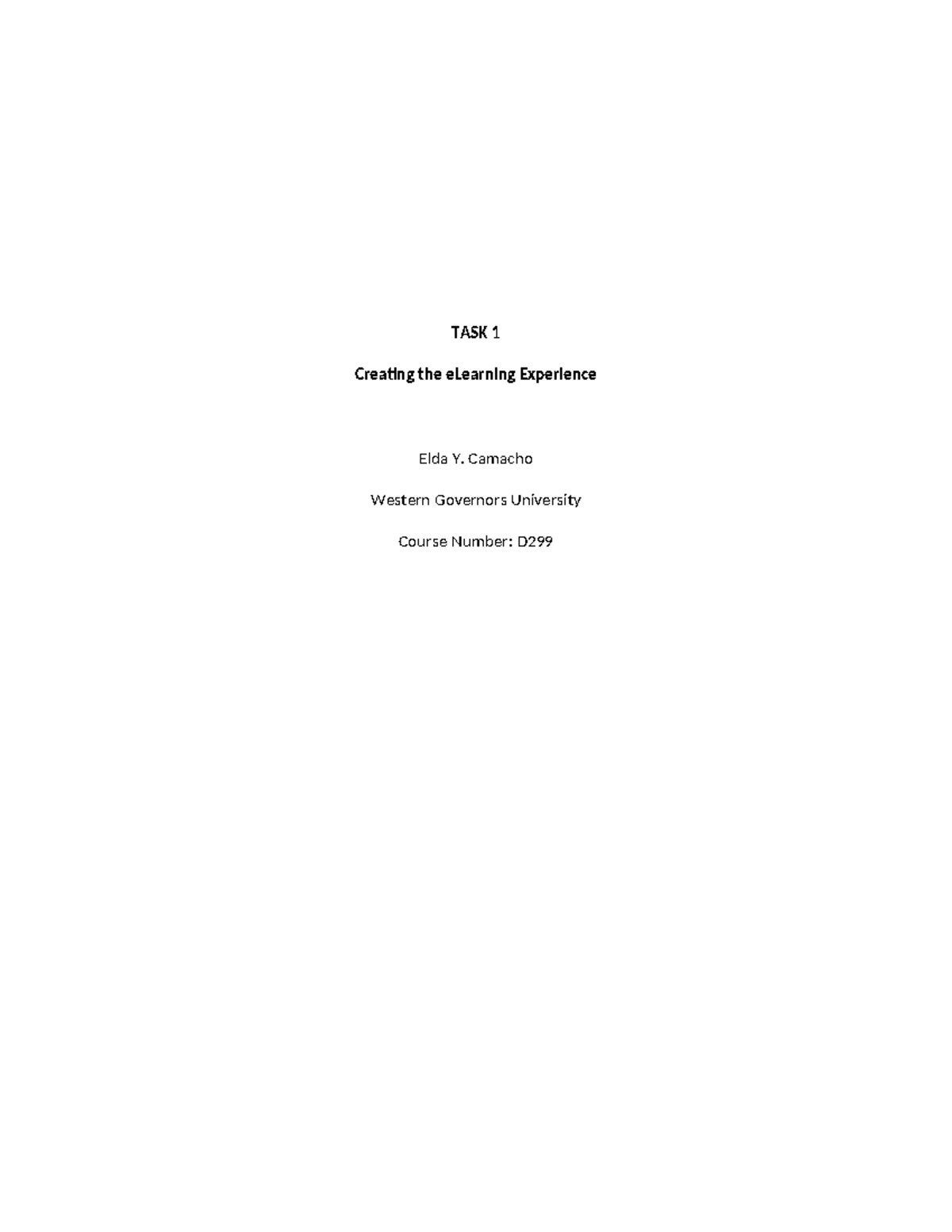 E. Camacho D299 Task 1 - D299 Task 1 - TASK 1 Creating the eLearning Experience Elda Y. Camacho ...