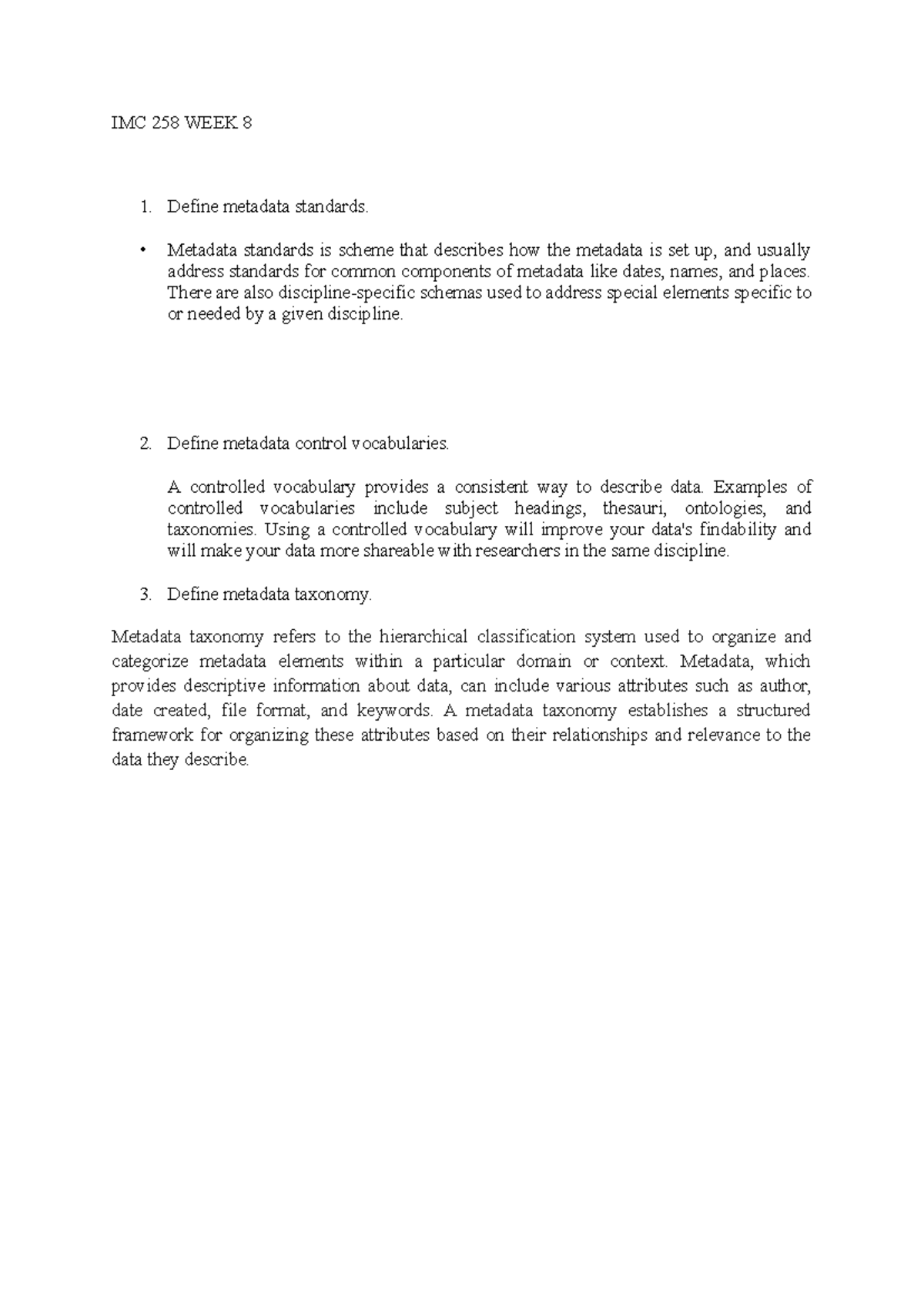 IMC 258 WEEK 8 - IMC 258 WEEK 8 Define metadata standards. Metadata standards is scheme that ...