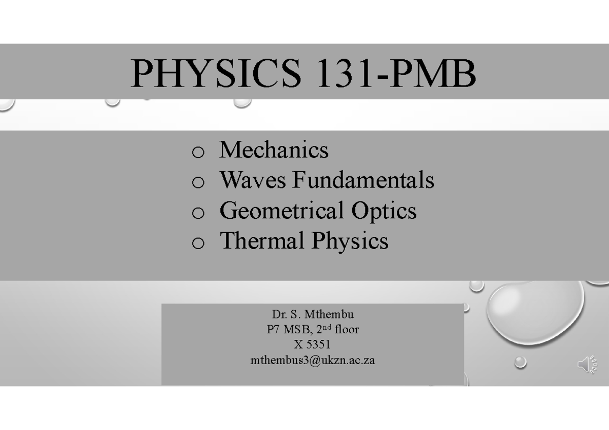 1. Introduction and basic concepts - PHYSICS 131-PMB Dr. S. Mthembu P7 MSB, 2ndfloor X 5351 ...