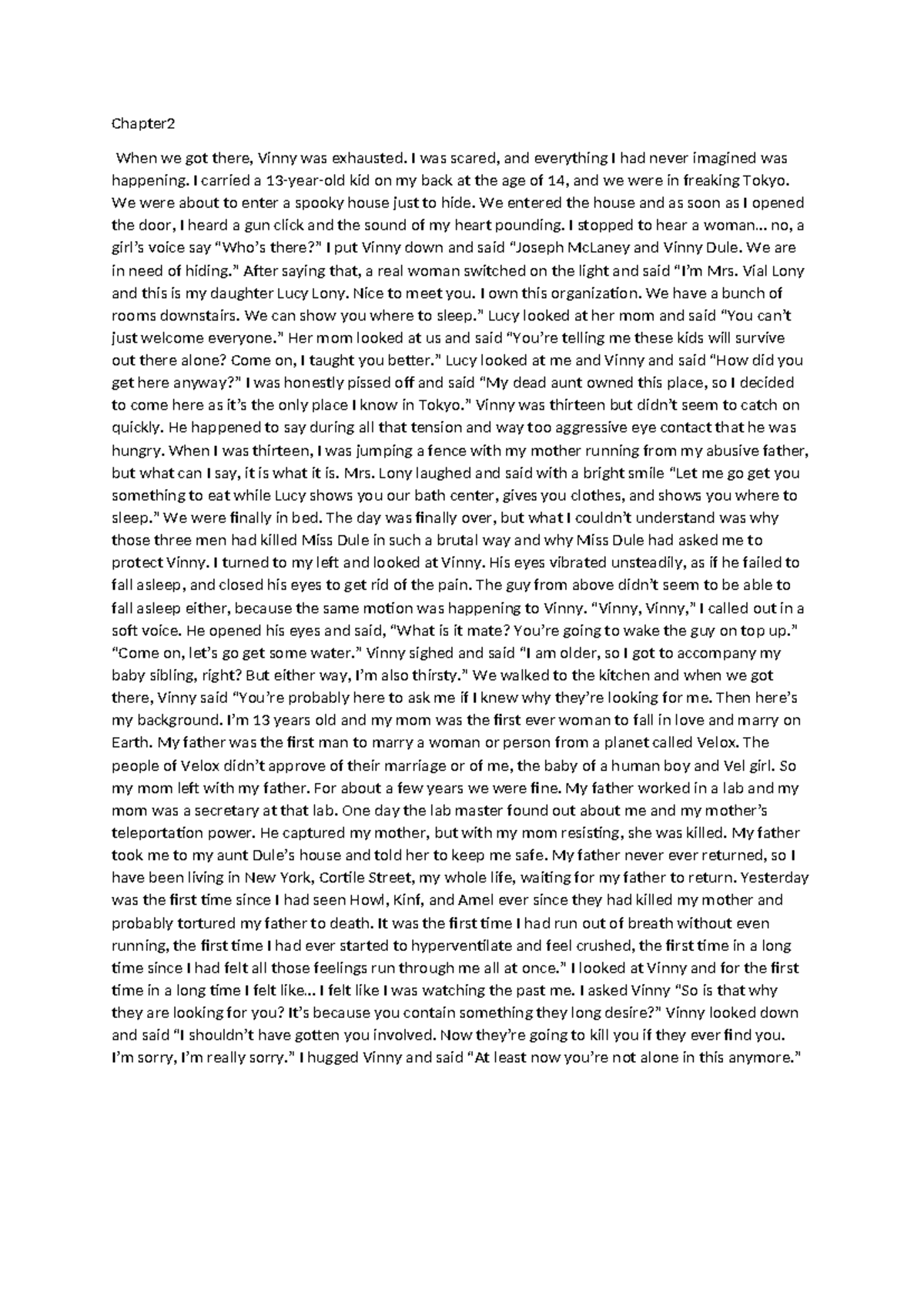 Chapter 2 - Chapter When we got there, Vinny was exhausted. I was ...