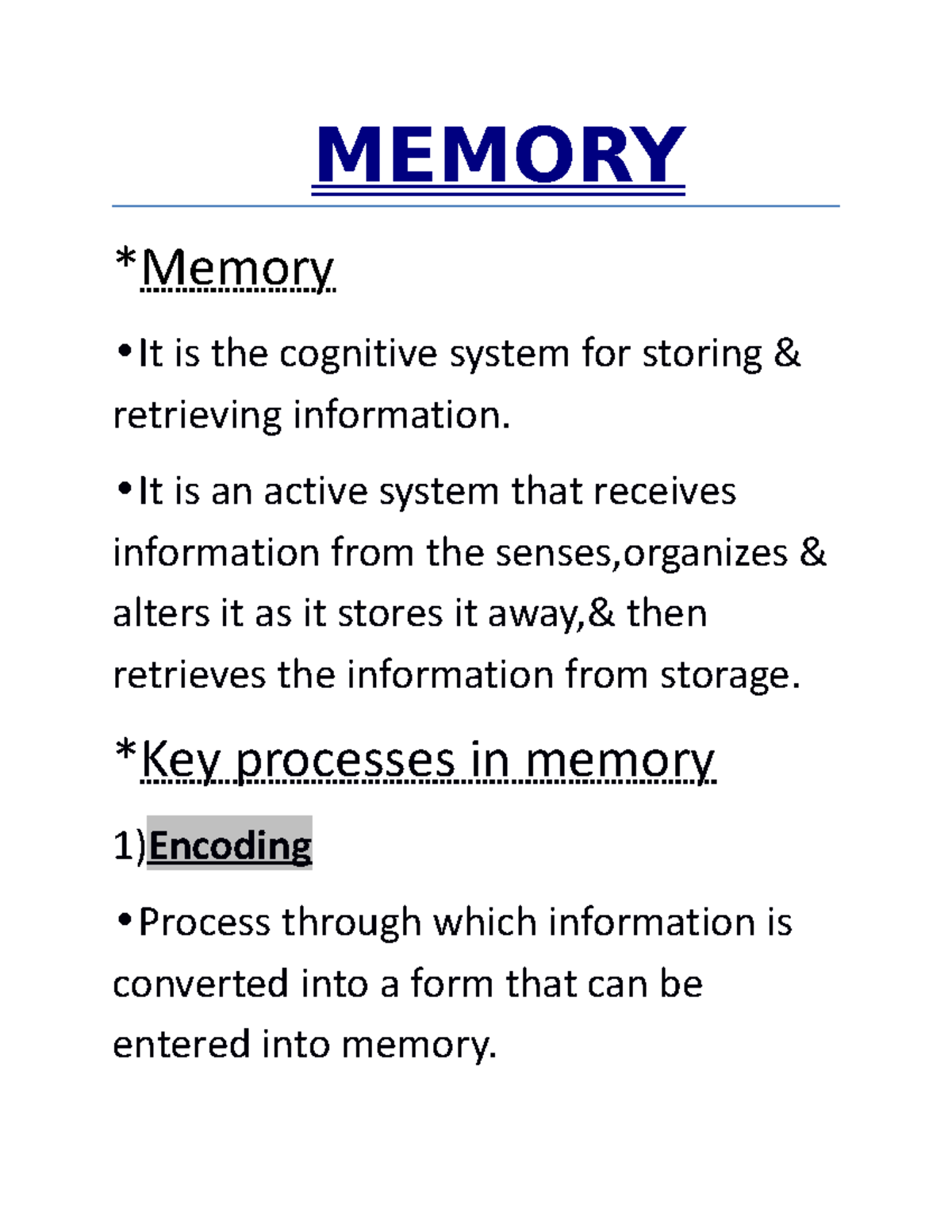 Memory notes - MEMORY *Memory It is the cognitive system for storing ...