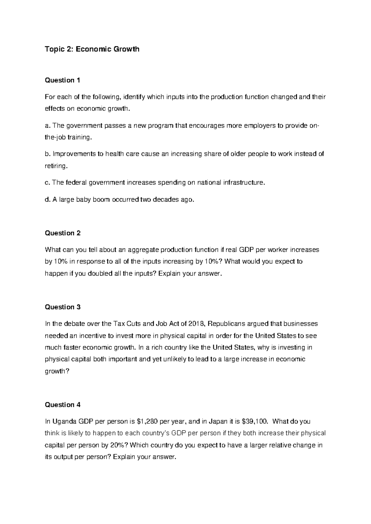 Topic 2 questions - Topic 2: Economic Growth Question 1 For each of the ...