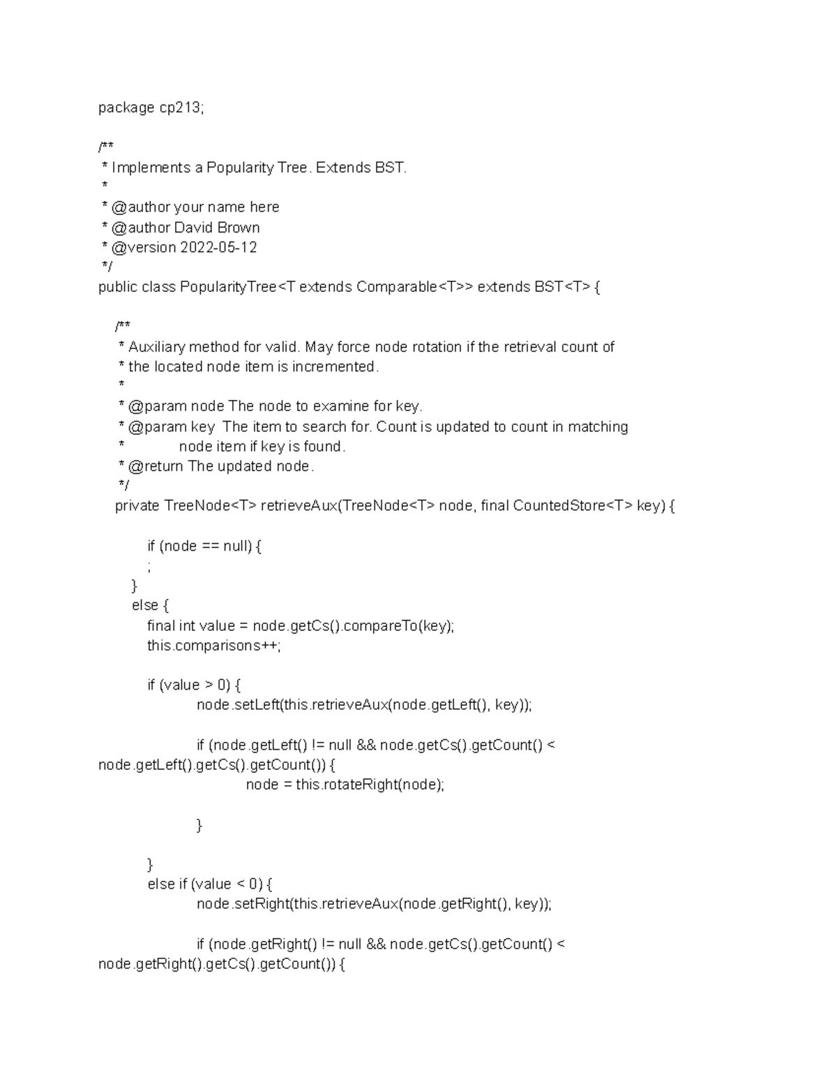 A04 Popularity Tree cp213 - package cp213; /** * Implements a Popularity Tree. Extends BST ...