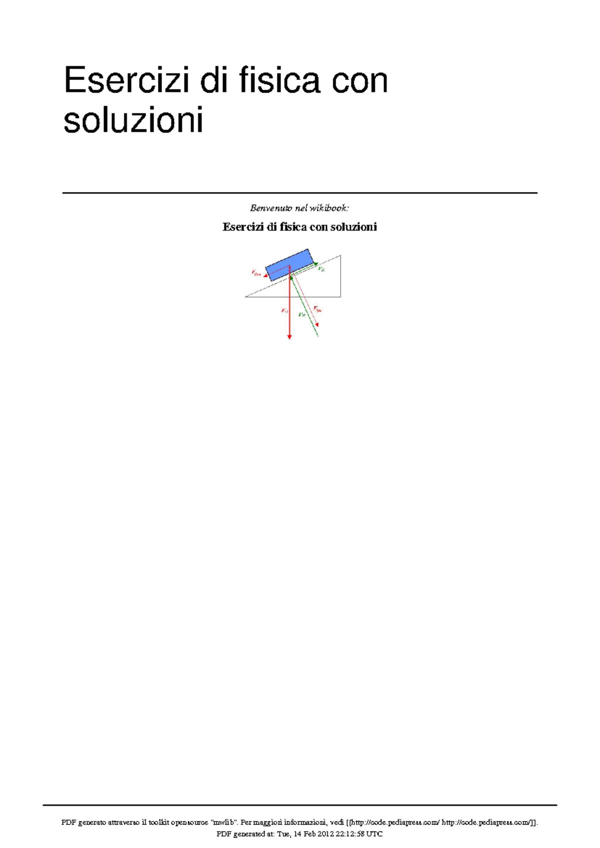 Esercizi di fisica con soluzioni - PDF generato attraverso il toolkit opensource ''mwlib''. Per ...