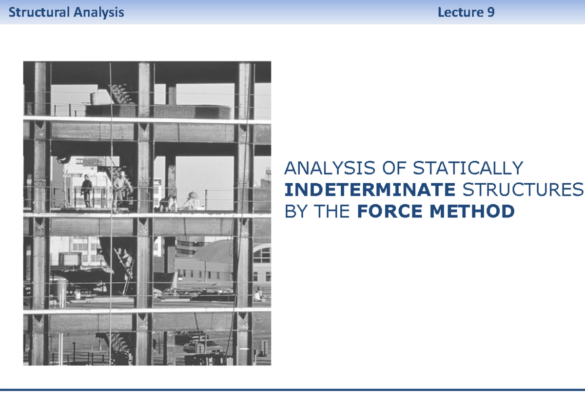 Structural Analysis Force Method Indeterminate 1 - Structural Analysis Lecture 9 ANALYSIS OF ...