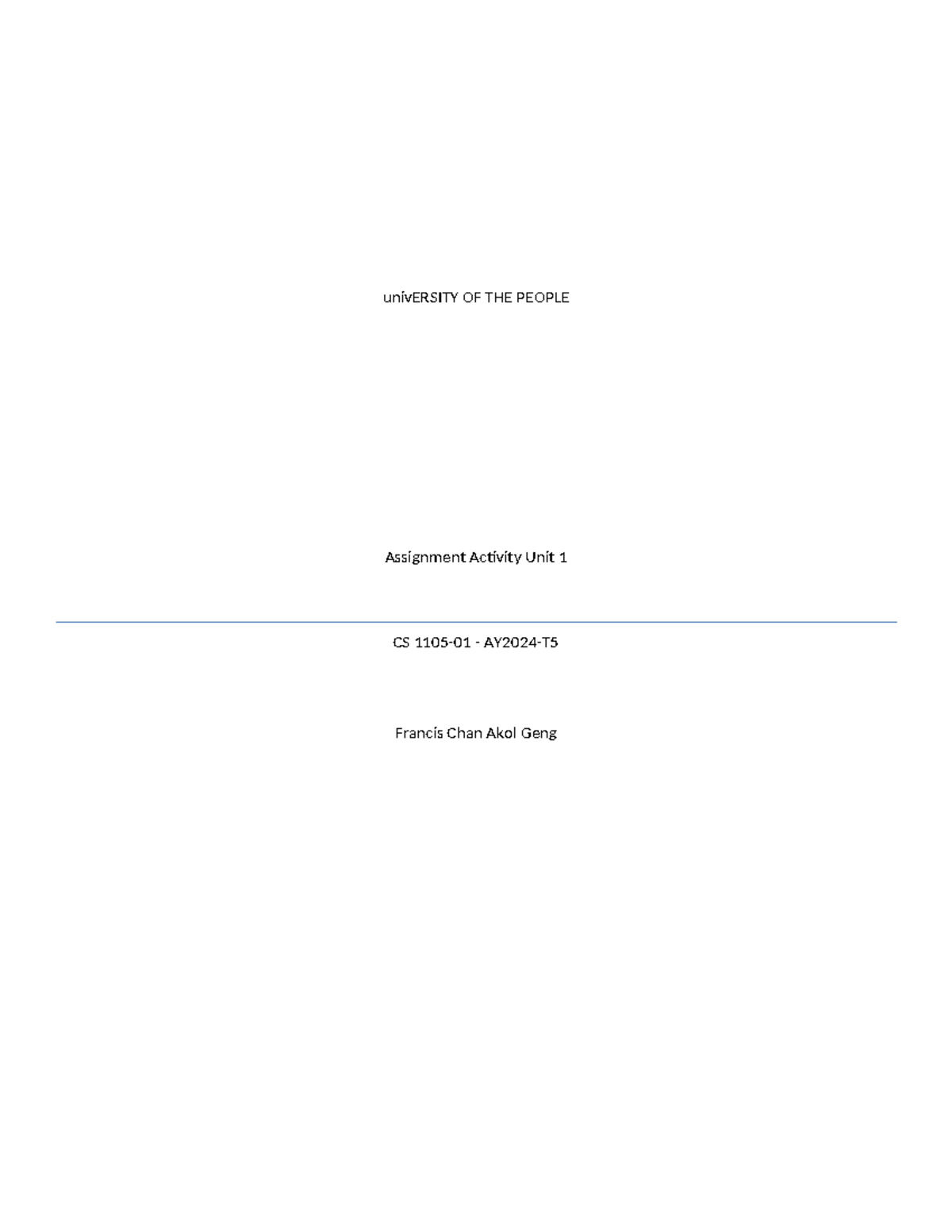 Unit 5 Assignment - univERSITY OF THE PEOPLE Assignment Activity Unit 1 CS 1105-01 - AY2024-T ...