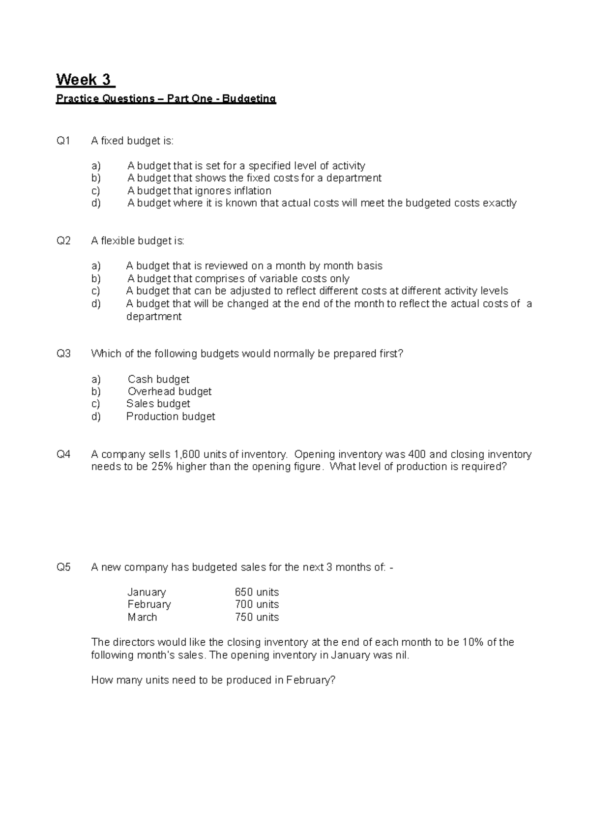 Week Three Tutorial Work Budgeting - Week 3 Practice Questions – Part One - Budgeting Q1 A fixed ...
