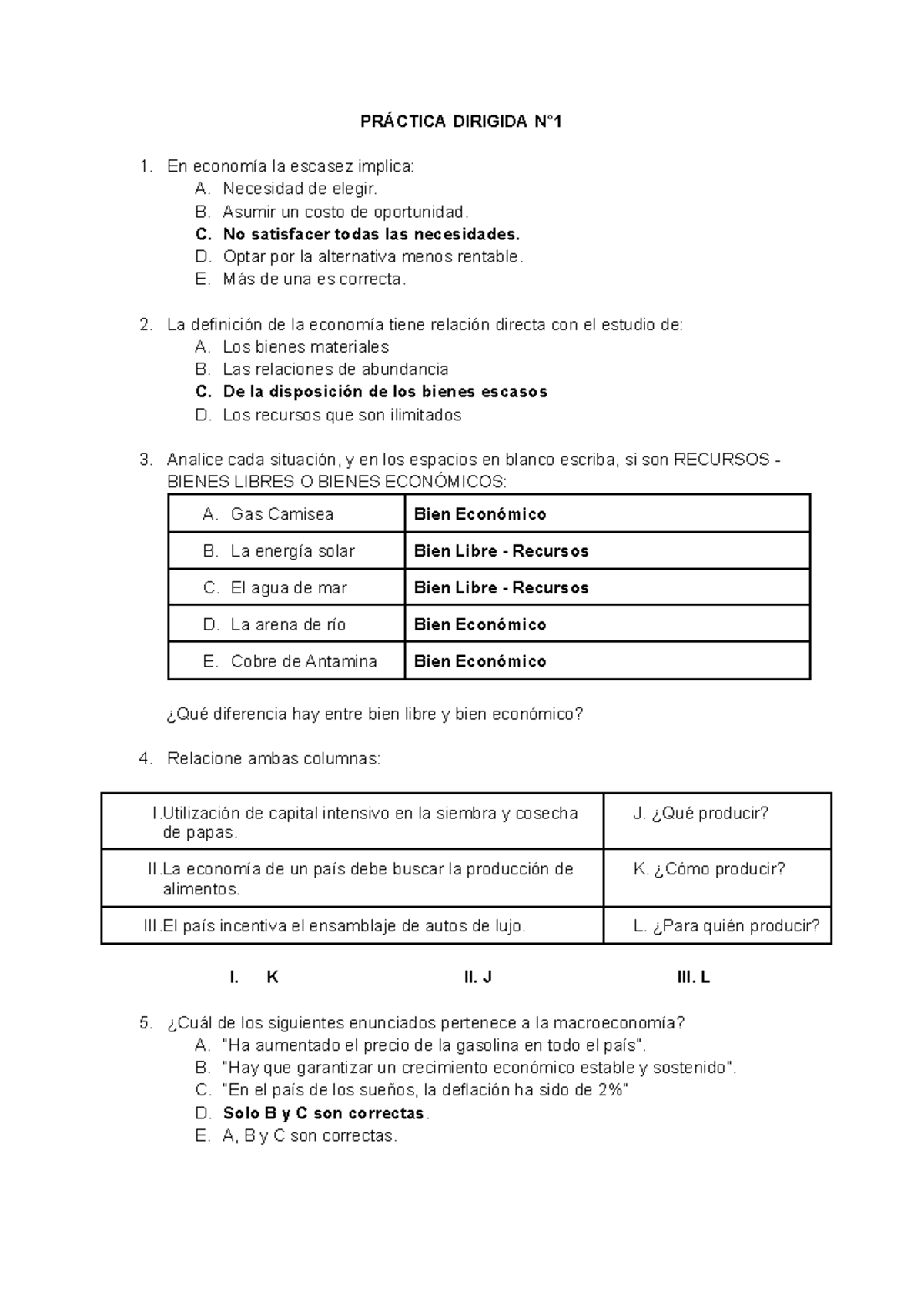Práctica Dirigida N°1 - practica - PRÁCTICA DIRIGIDA N° En economía la escasez implica: A ...