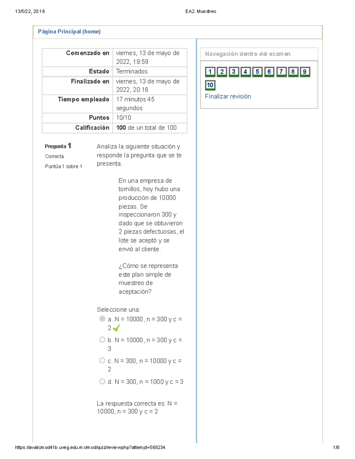 EA2. Muestreo Examen - Página Principal (home) Pregunta 1 Correcta Puntúa 1 sobre 1 Comenzado en ...