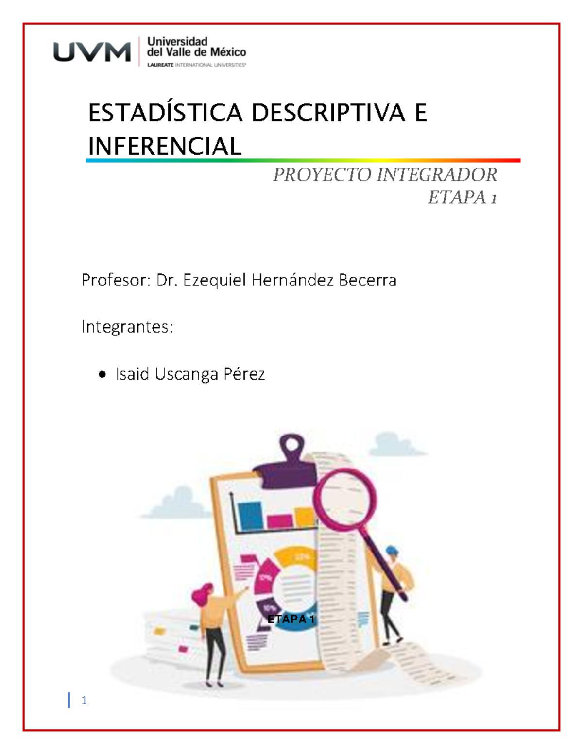 Proy integra etp 1 - ESTADÍSTICA DESCRIPTIVA E INFERENCIAL PROYECTO INTEGRADOR ETAPA 1 Profesor ...