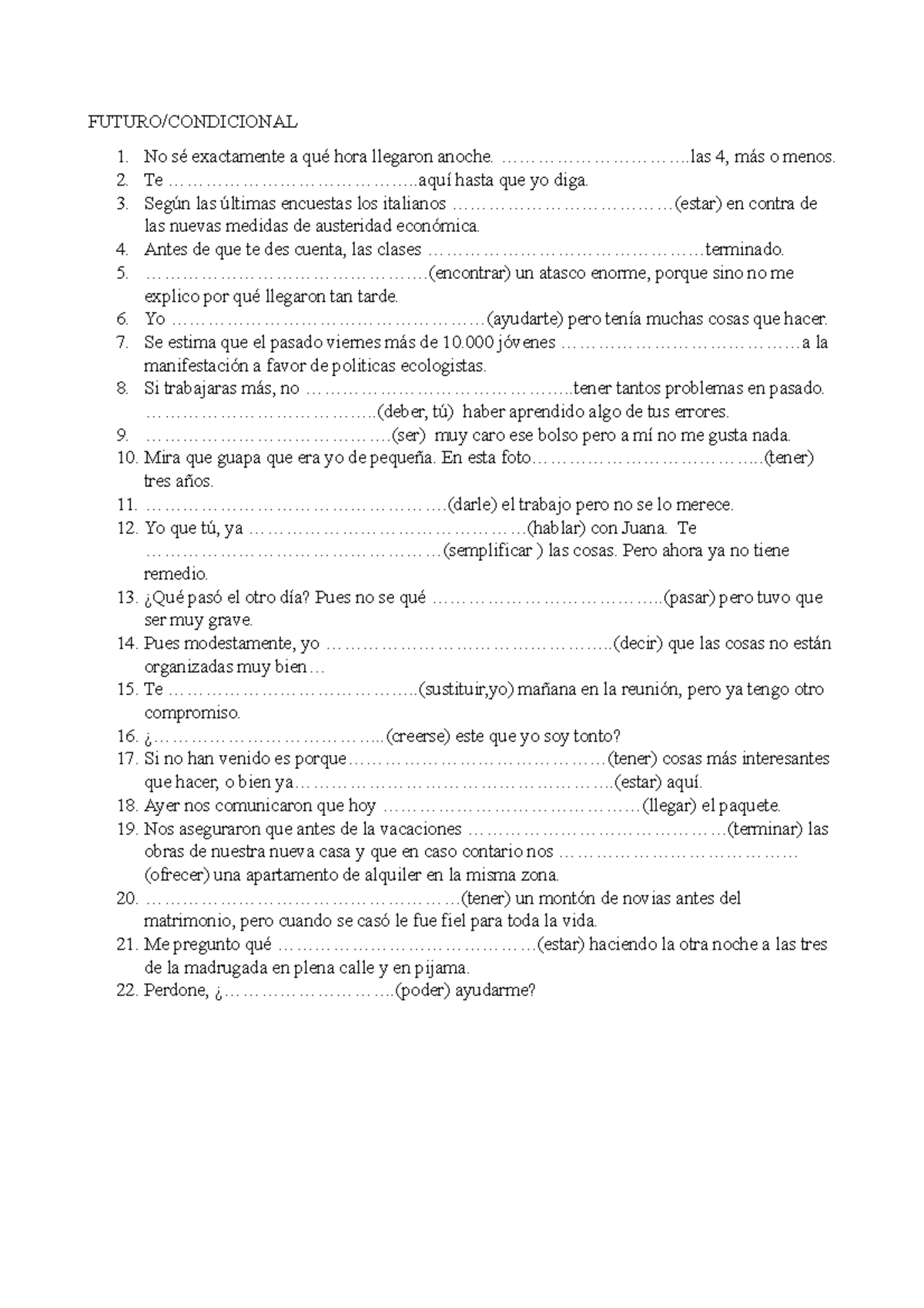 Futuro y condicional - FUTURO/CONDICIONAL No sé exactamente a qué hora ...