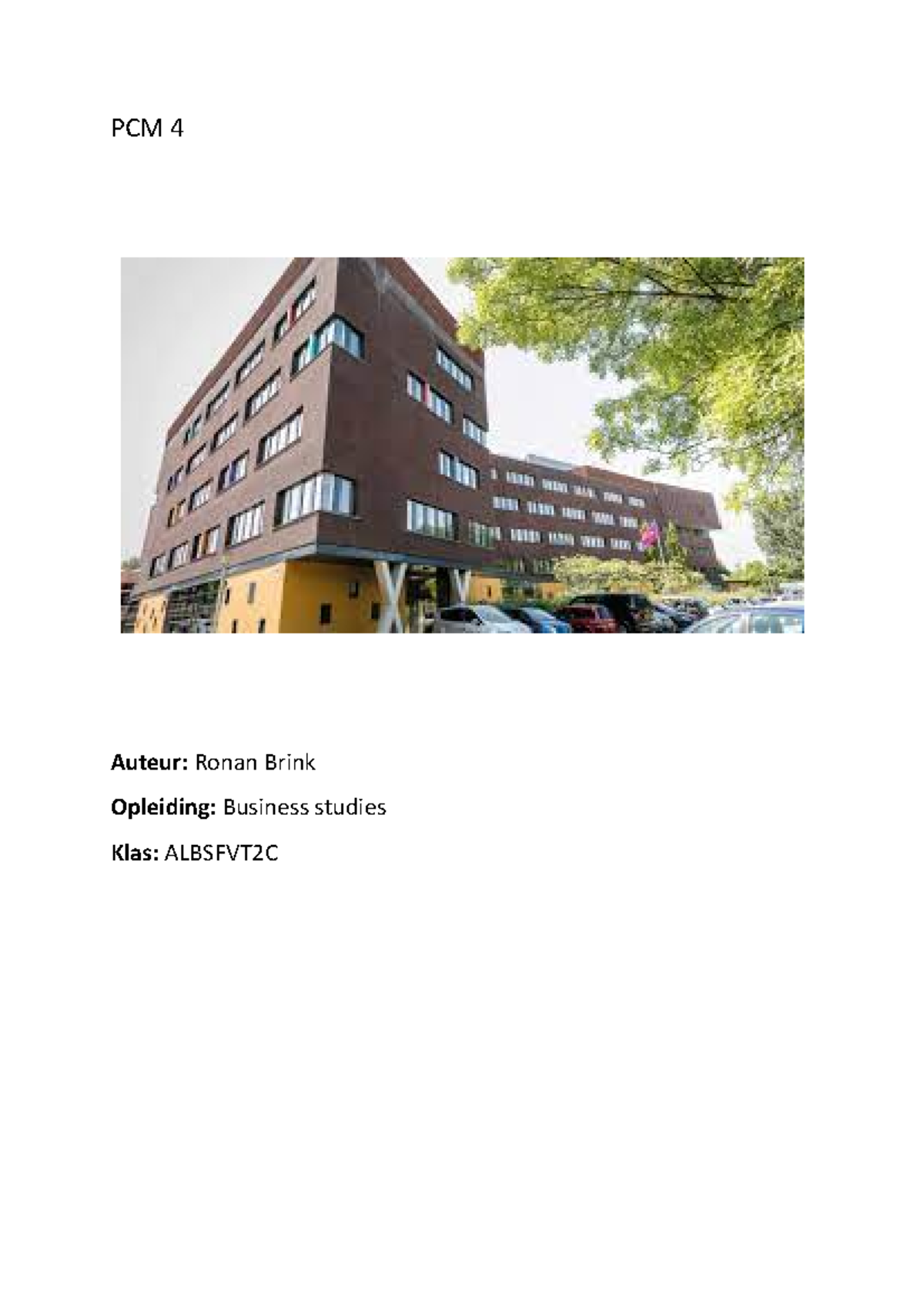 Pcm 4 jaar 1 business studies - PCM 4 Auteur: Ronan Brink Opleiding: Business studies Klas ...