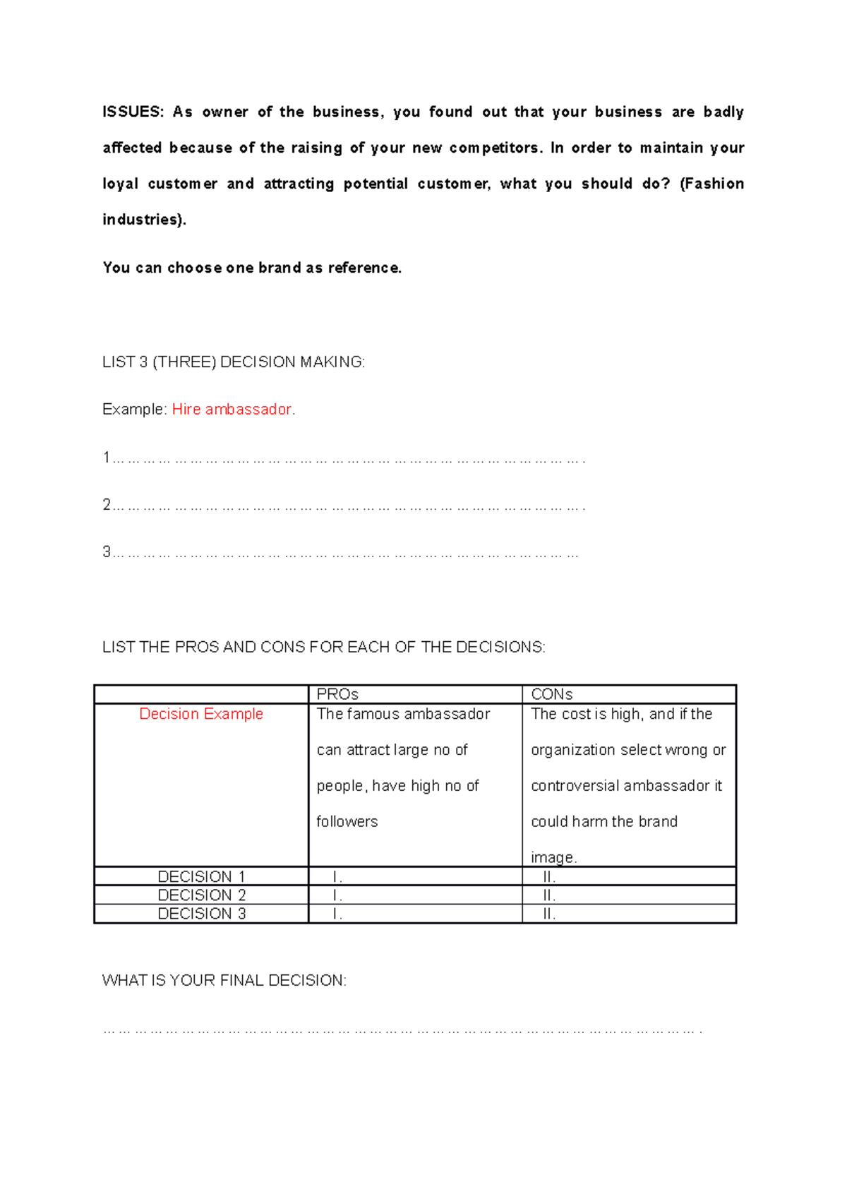 Tutorial 4 - Decision Making - ISSUES: As owner of the business, you ...