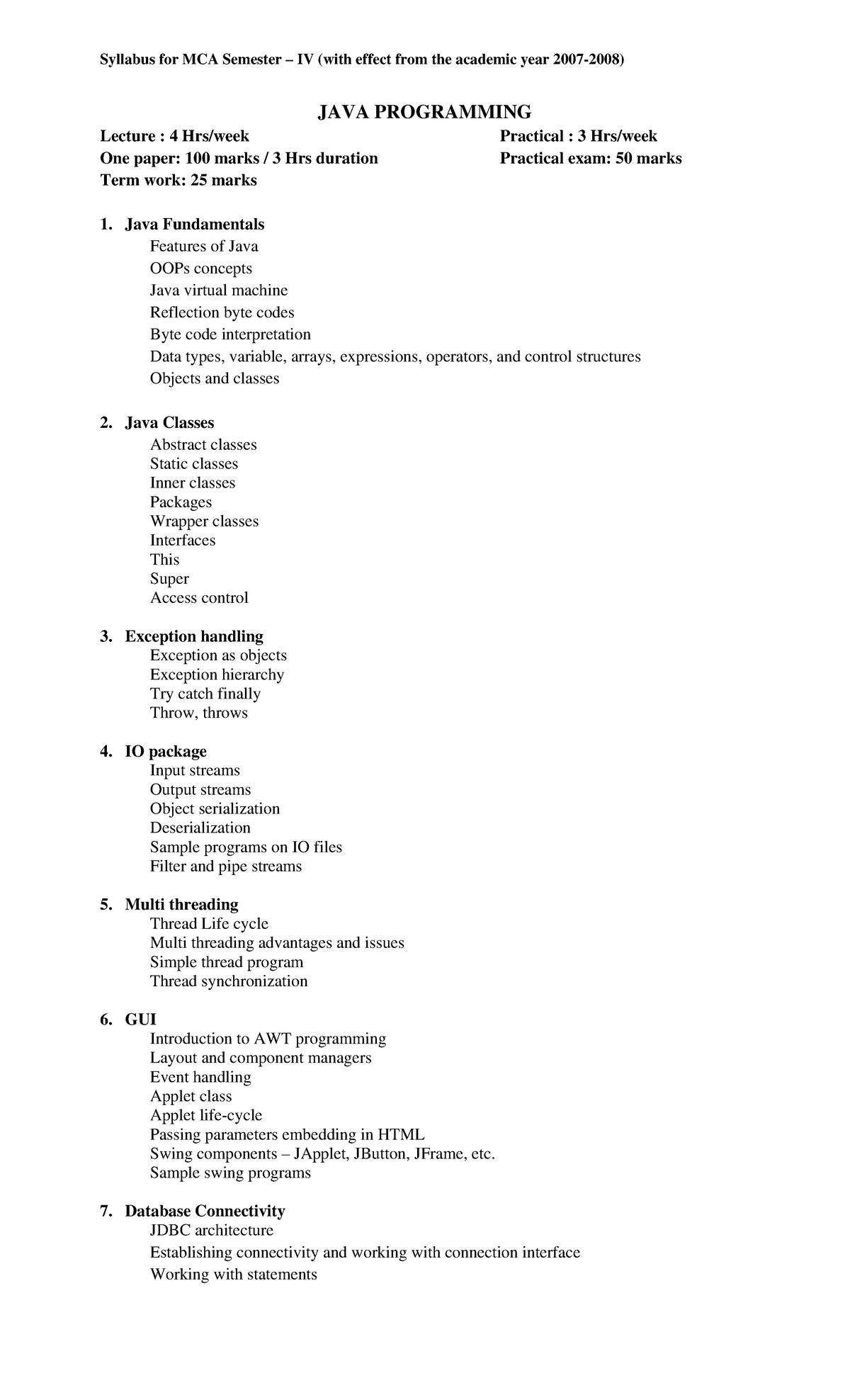 Java - JAVA PROGRAMMING Lecture : 4 Hrs/week Practical : 3 Hrs/week One paper: 100 marks / 3 Hrs ...