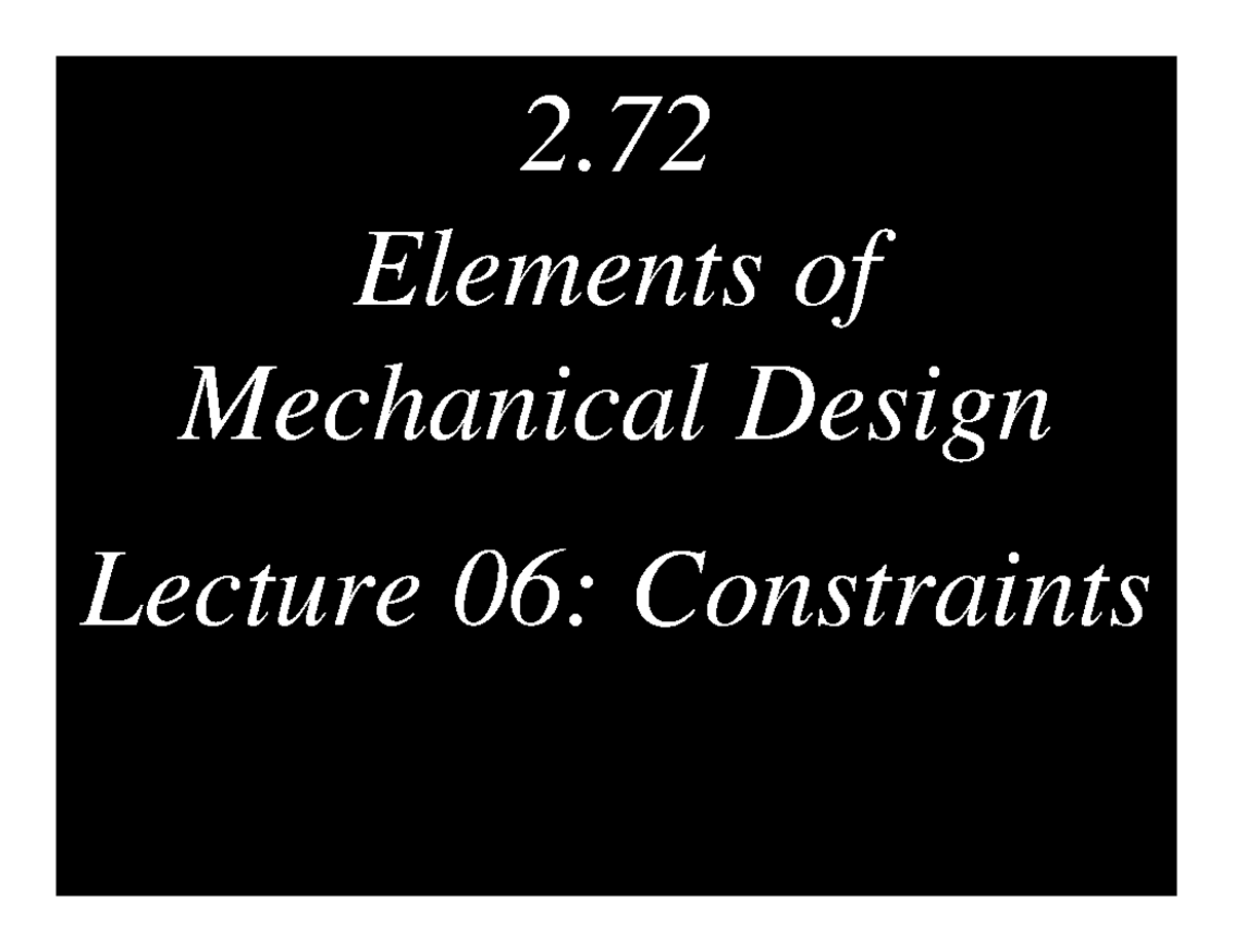 Elements of Mechanical Design-MIT Lec06 Constraints - 2. Elements of ...