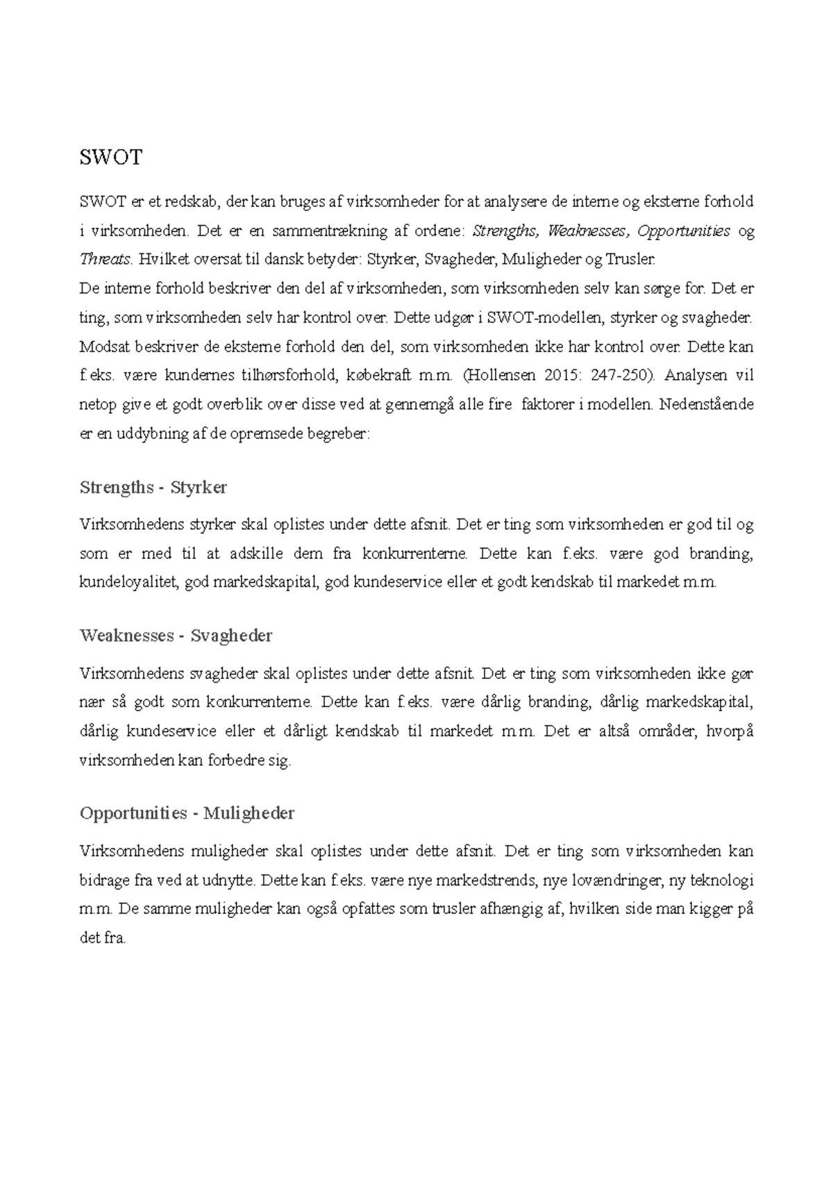 SWOT - General beskrivelse af SWOT modellen på Dansk. - SWOT SWOT er et ...