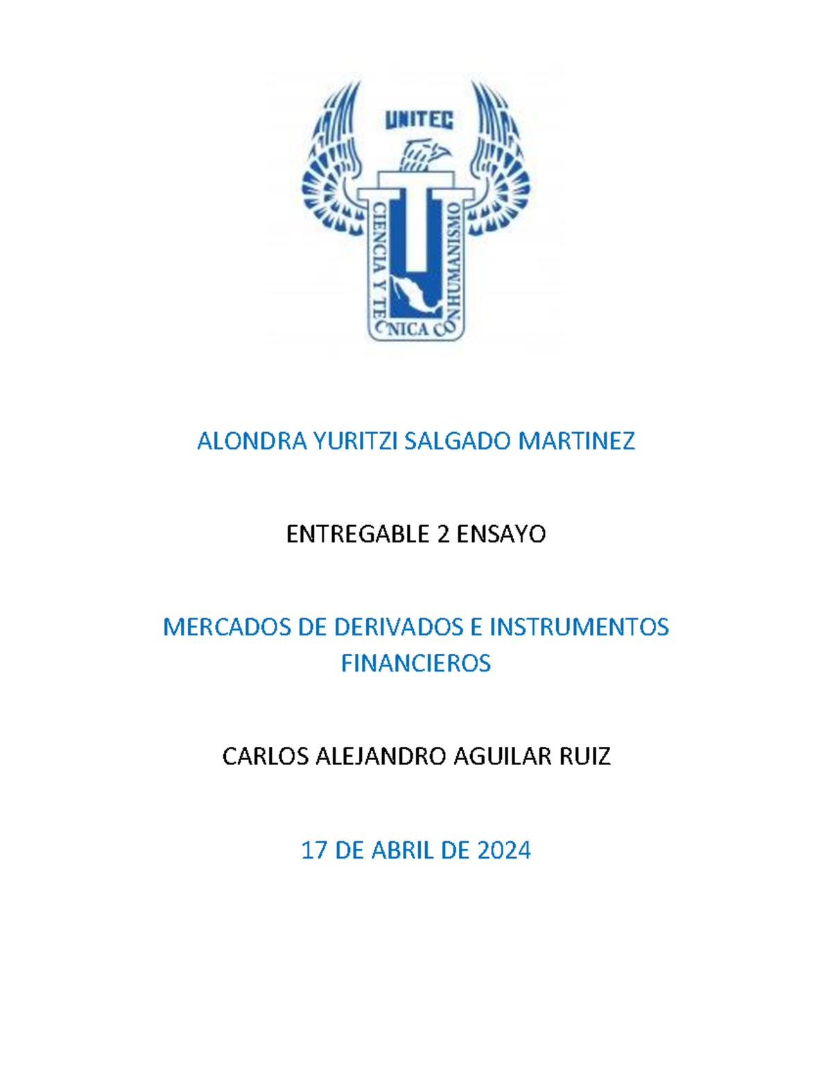 mercados derivados unitec entregable 1 - ALONDRA YURITZI SALGADO MARTINEZ ENTREGABLE 2 ENSAYO ...