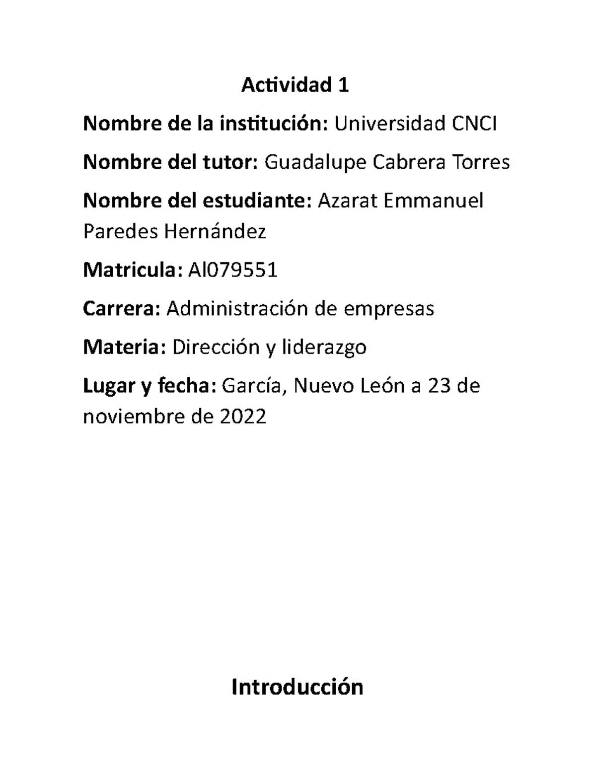Direccion y liderazgo 1 - Actividad 1 Nombre de la institución: Universidad CNCI Nombre del ...