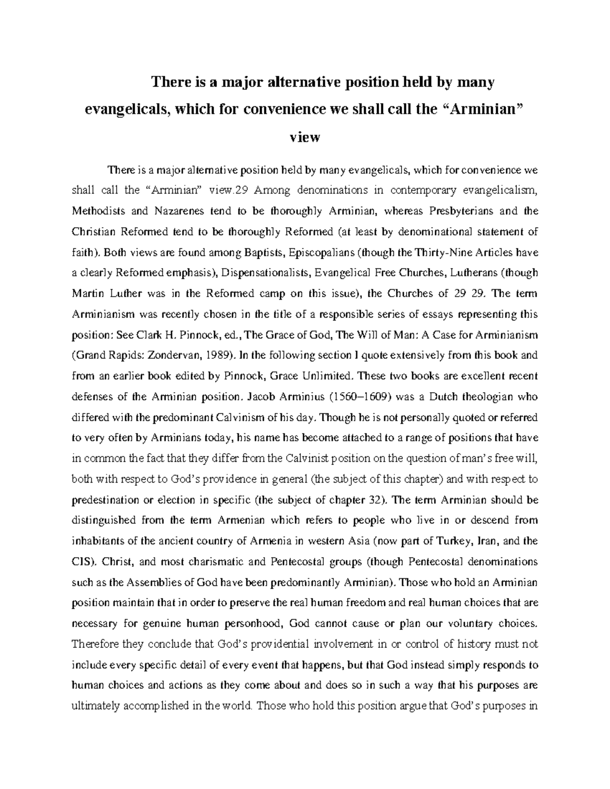 There is a major alternative position held by many evangelicals, which ...