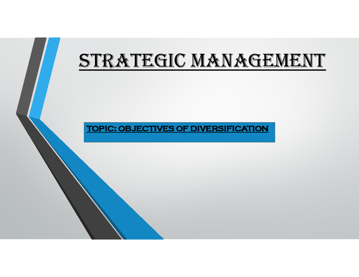 Diversification - Lecture notes 2 - STRATEGIC MANAGEMENT TOPIC ...