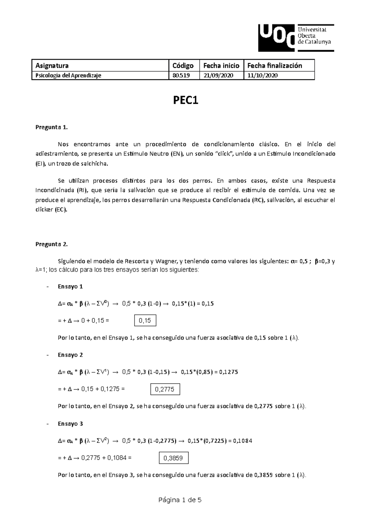 Pec1 aprendizaje - PEC - Psicología del Aprendizaje 80 21/09/2020 11/10/ PEC Pregunta 1. Nos ...