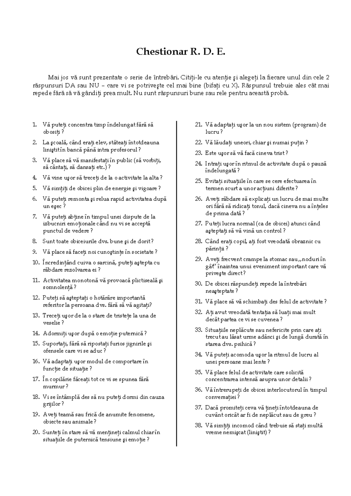 Chestionar RDE - D. E. Mai jos vă sunt prezentate o serie de întrebări ...