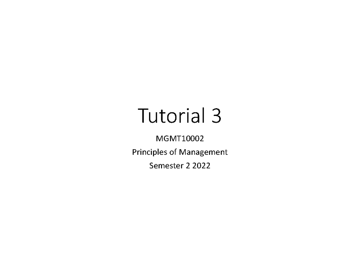MGMT10002 Tutorial 3 Sem 2 2022 - Tutorial 3 MGMT Principles of Management Semester 2 2022 ...