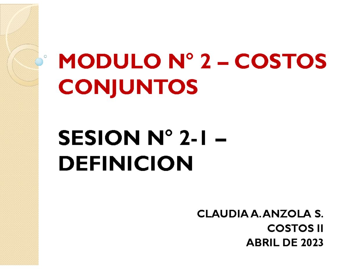 MOD. N° 2 - Costos Conjuntos - MODULO N° 2 – COSTOS CONJUNTOS SESION N° 2-1 – DEFINICION CLAUDIA ...