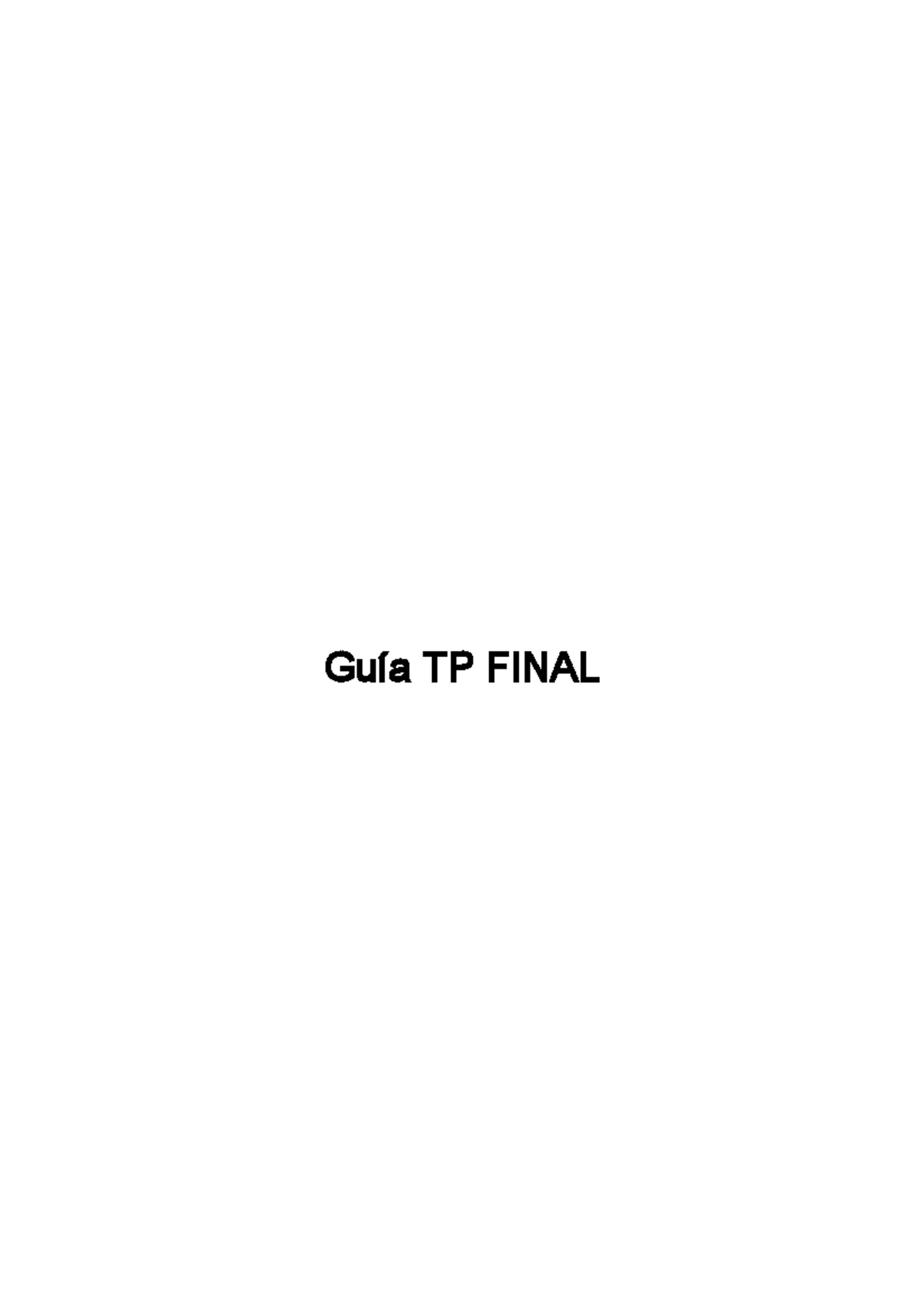 Guía TP Final -1 - Guía TP FINAL Guía TP FINAL PORTADA PORTADA TÍTULO DEL PROYECTO (sin COMILLAS ...