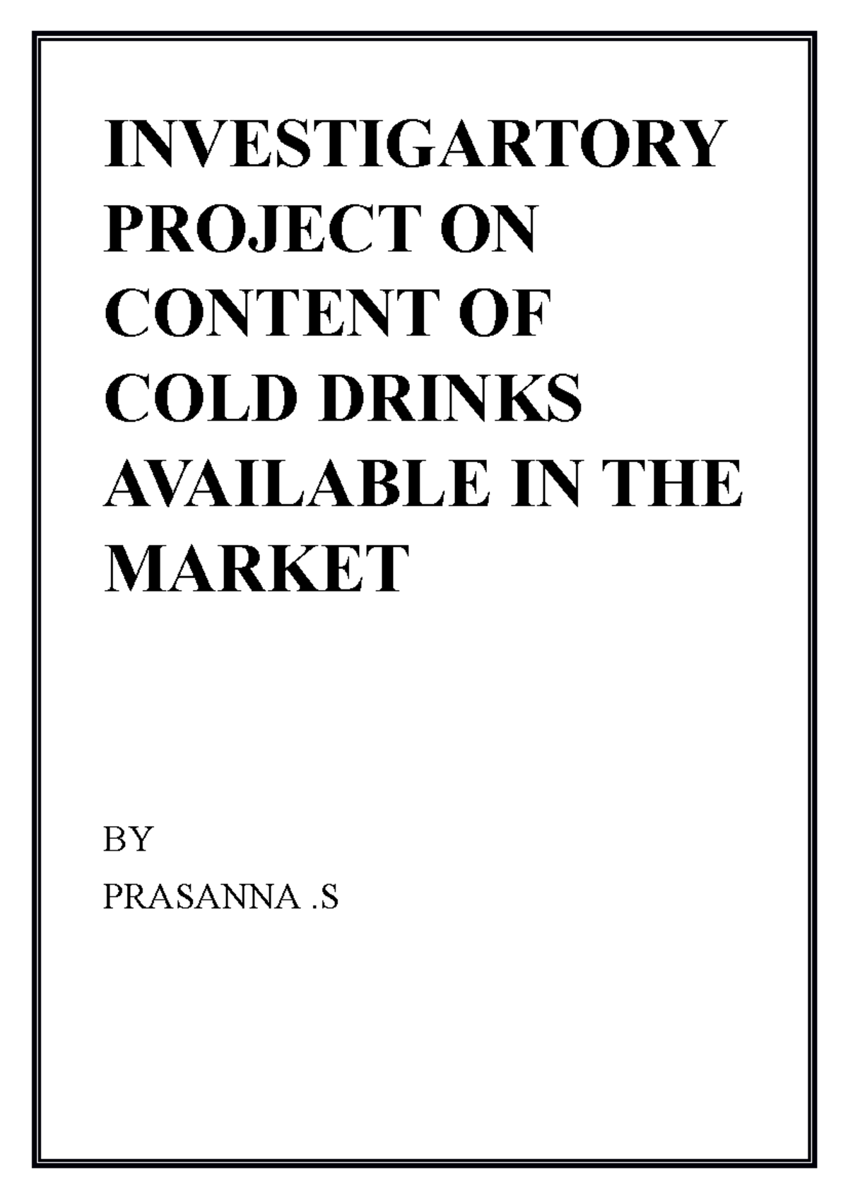 Chemistry IP - INVESTIGARTORY PROJECT ON CONTENT OF COLD DRINKS ...