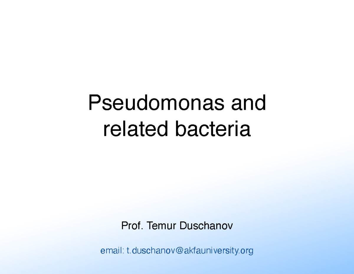 Microbiology 12. Pseudomonas and related bacteria - Pseudomonas and ...