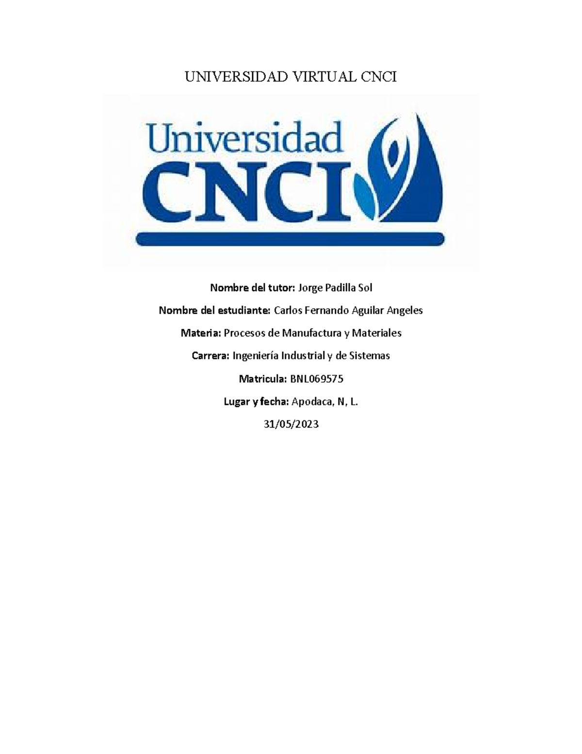 Proyecto Modular - Procesos DE Manufactura Y Materiales - UNIVERSIDAD VIRTUAL CNCI Nombre del ...