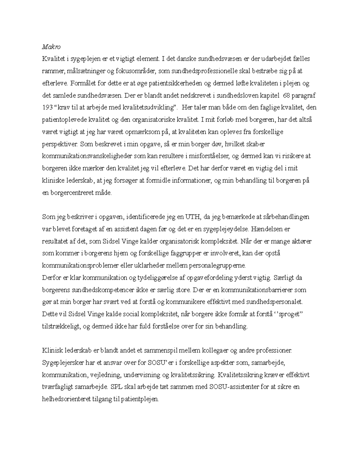 Det jeg skal sige til eksamen 4. sem - Makro Kvalitet i sygeplejen er et vigtigt element. I det ...