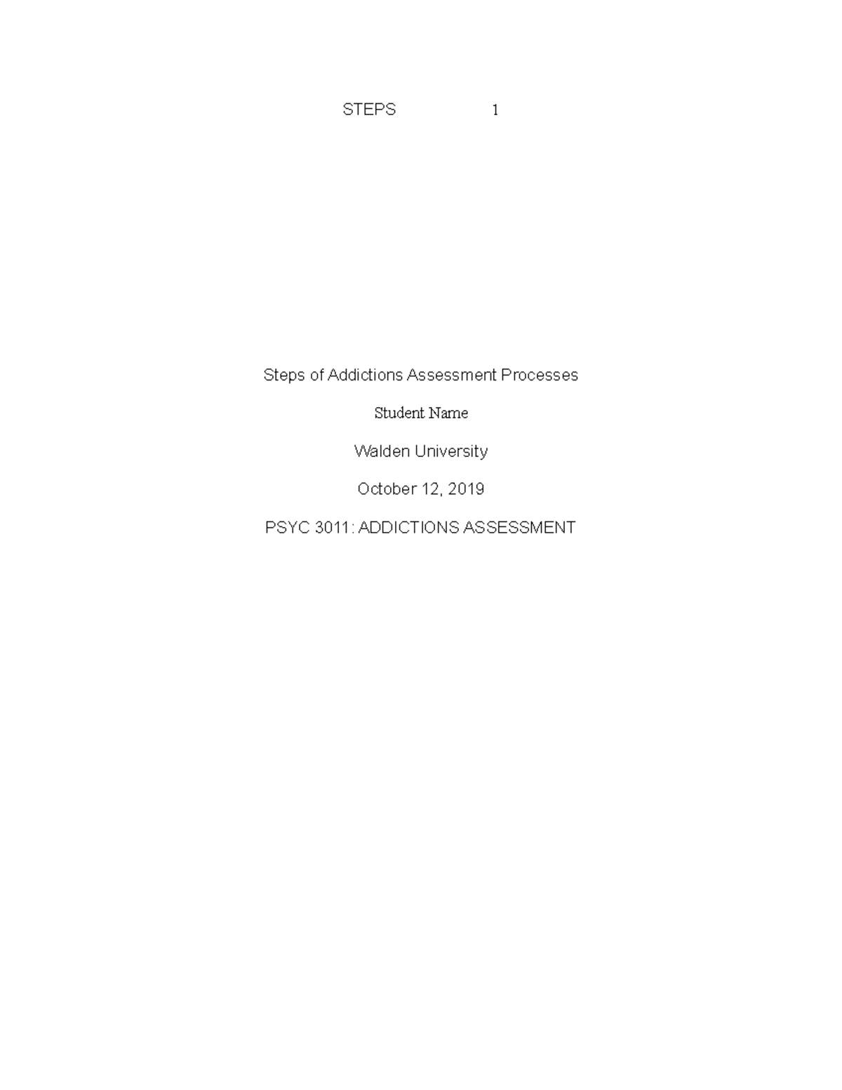 Wk1Assgn - week 1 assignment - Steps of Addictions Assessment Processes Student Name Walden ...
