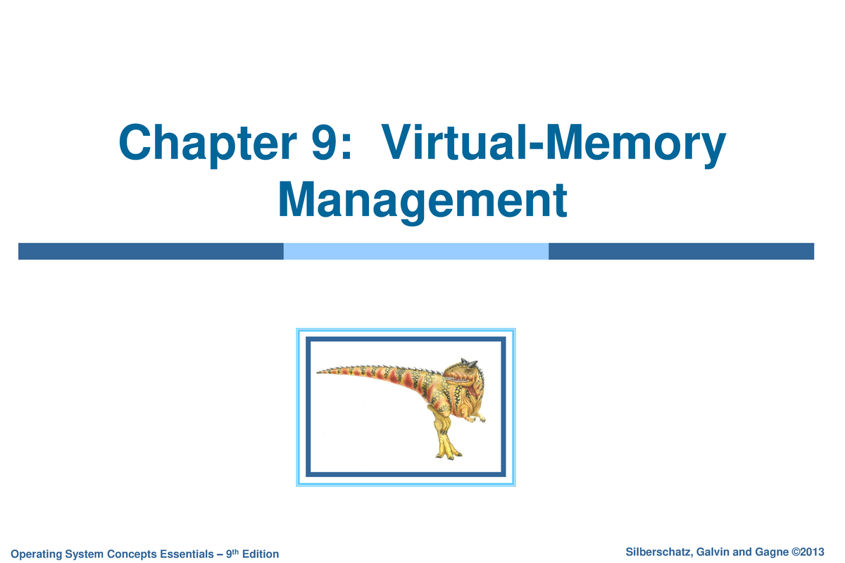 Ch09-Virtual Memory - 123 - Operating System Concepts Essentials – 9 th Edition Silberschatz ...