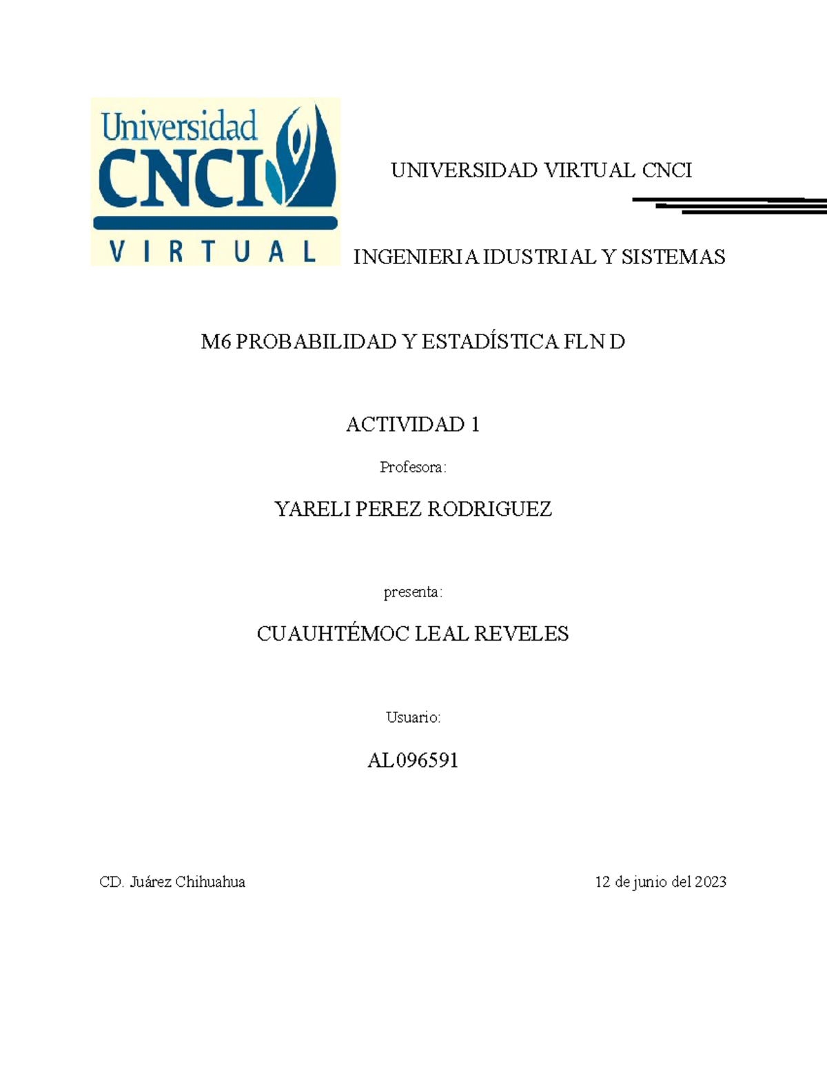M6 Probabilidad Y Estadistica - UNIVERSIDAD VIRTUAL CNCI INGENIERIA IDUSTRIAL Y SISTEMAS M6 ...