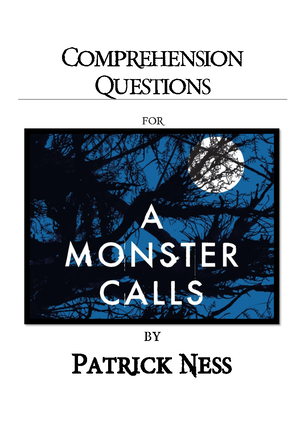 Comprehension Questions - A Monster Calls - Comprehension Questions for ...