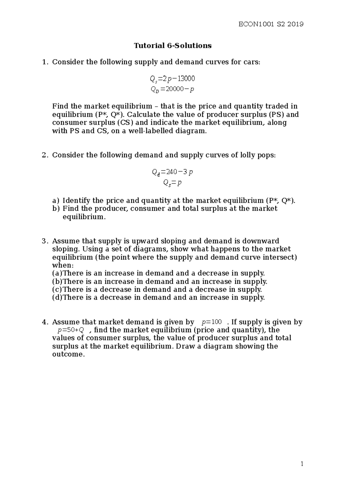 ECON1001 S2 2019 Tut 6 - ECON1001 S2 2019 Tutorial 6-Solutions Consider the following supply and ...