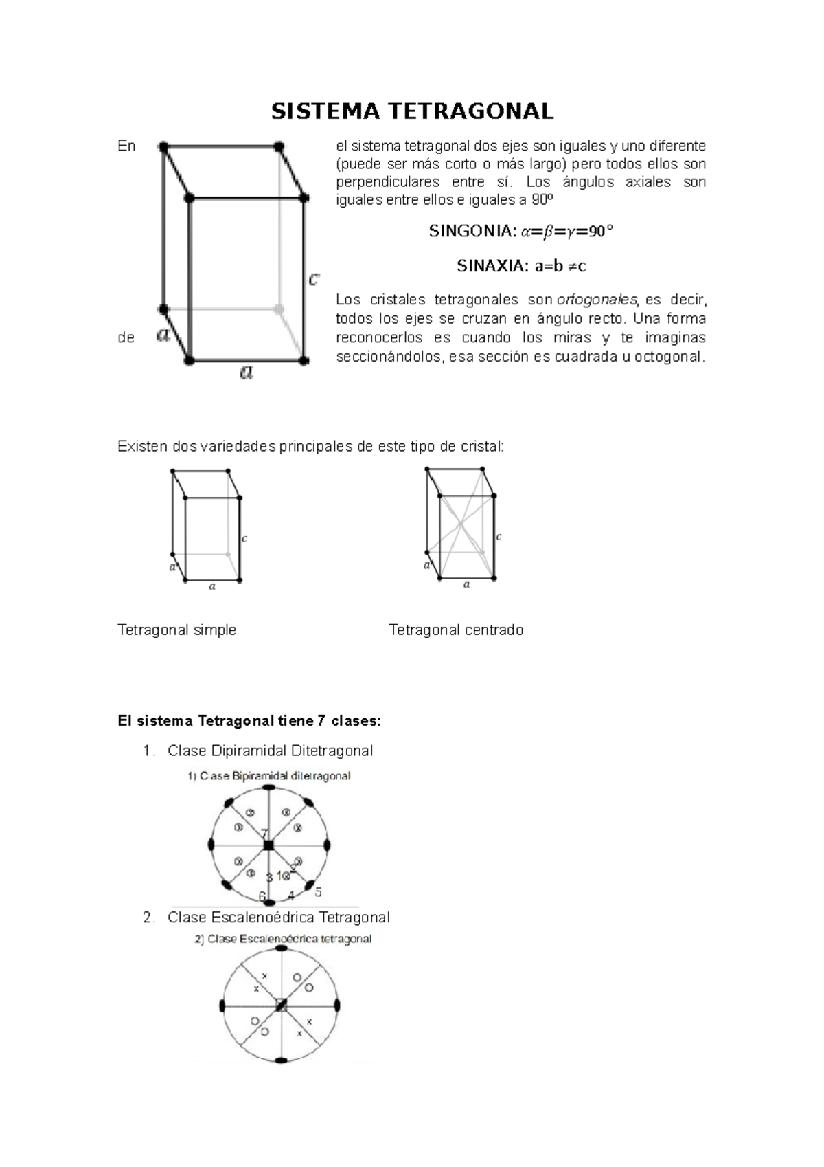 Sistema Tetragonal - SISTEMA TETRAGONAL En el sistema tetragonal dos ...