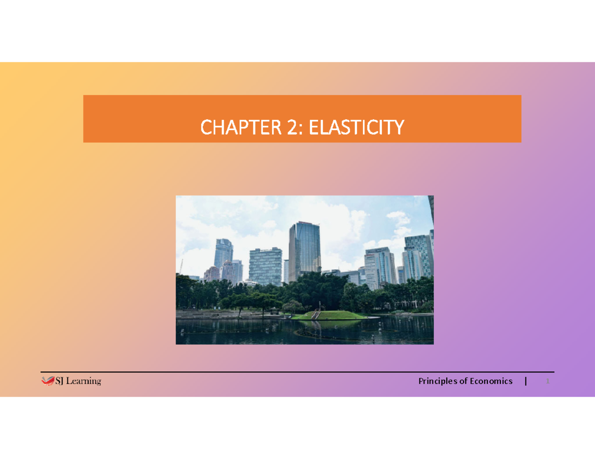 Chapter 2-Elasticity - economics by dr norazeela zainol abidin - CHAPTER 2: ELASTICITY ####### 1 ...