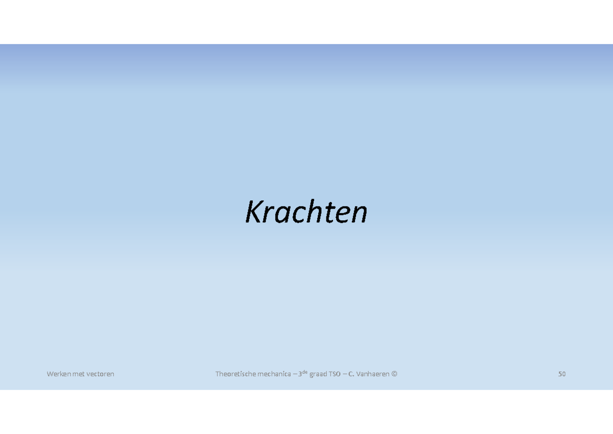Werken met vectoren - Deel 3 - v2 - Krachten Krachten Wat is een kracht ...
