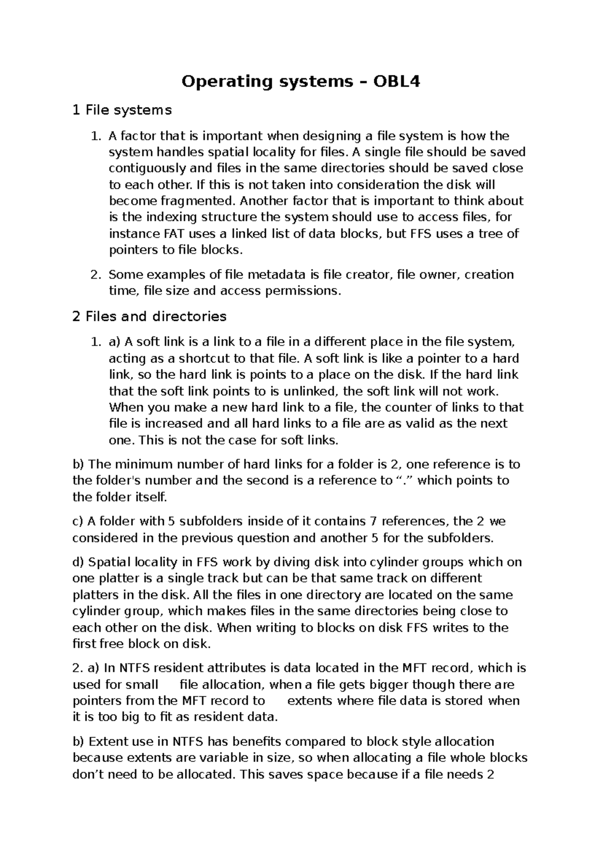 Oblig 4 - ewf - Operating systems – OBL 1 File systems 1. A factor that ...