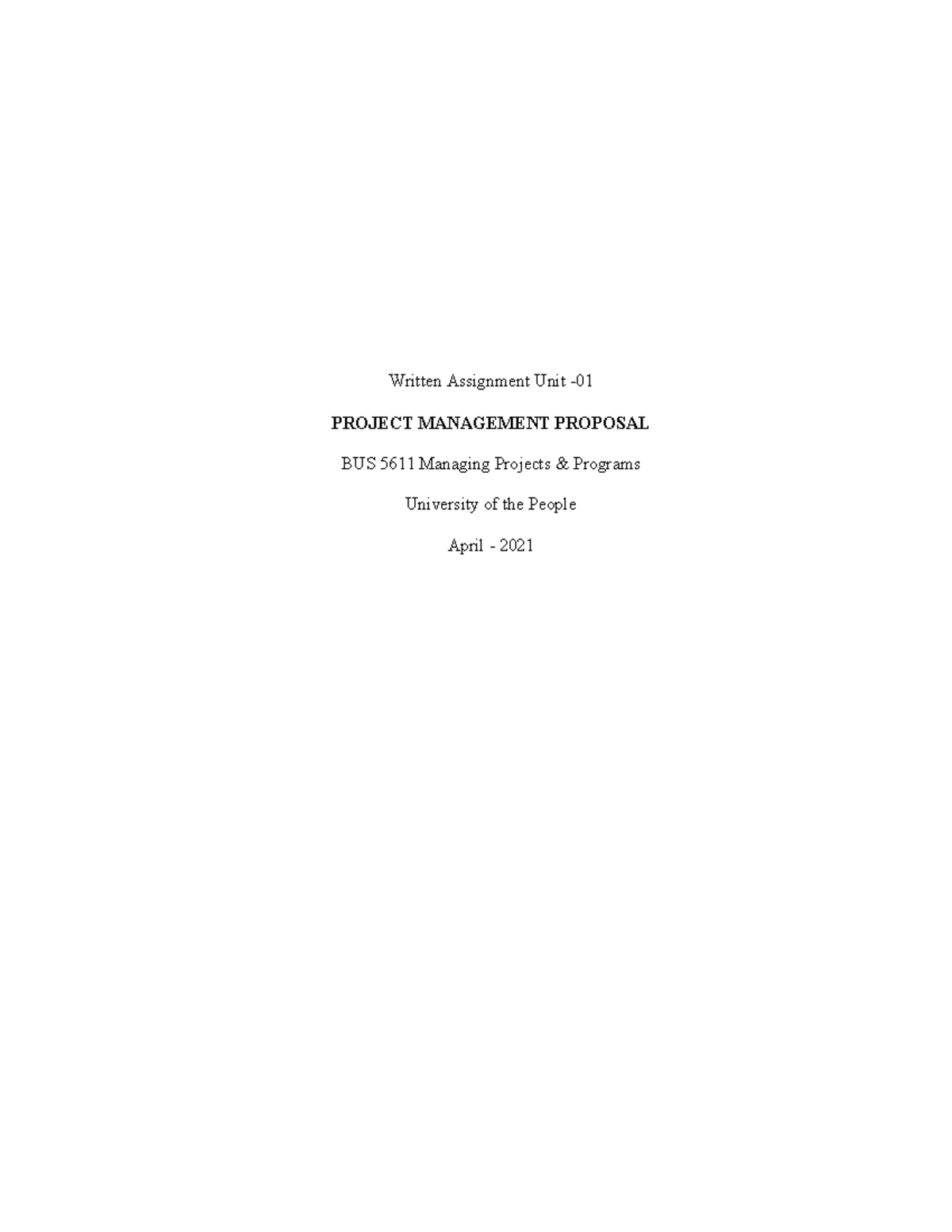 BUS-5611 Written Assignmnet Unit-01 - Written Assignment Unit - PROJECT MANAGEMENT PROPOSAL BUS ...
