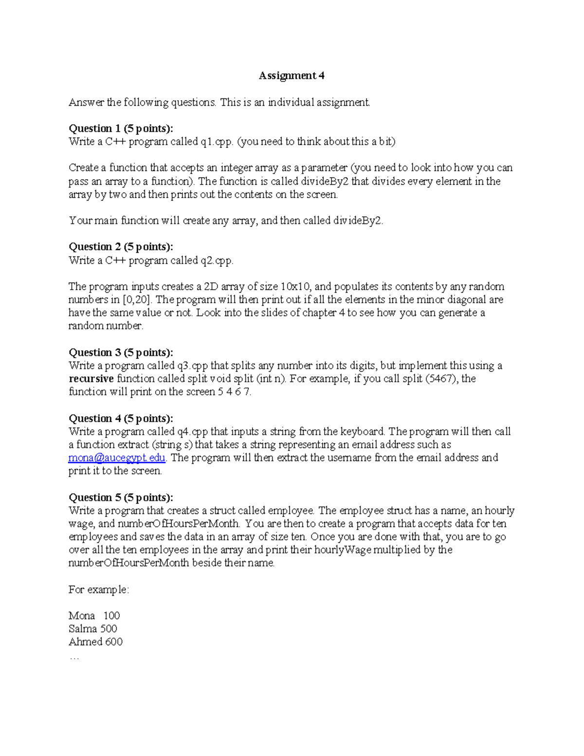 Assignment 4 - This is an individual assignment. Question 1 (5 points): Write a C++ program ...