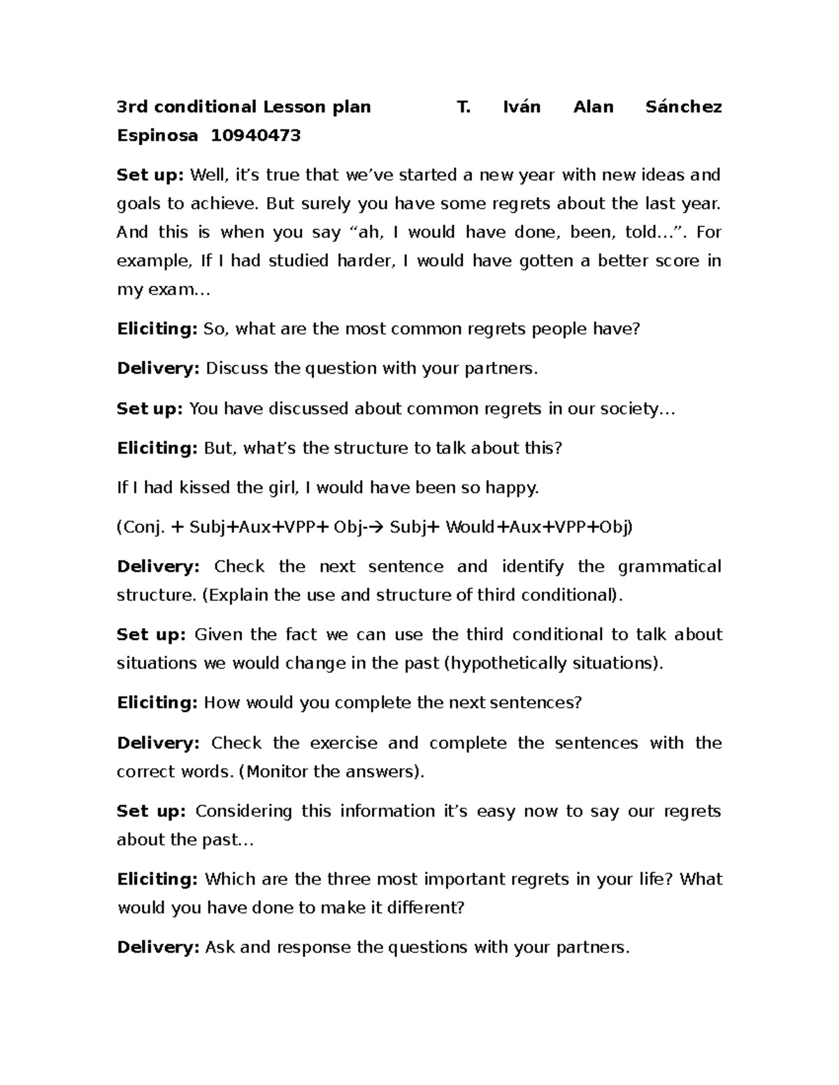 3rd conditional Lesson plan T - Iván Alan Sánchez Espinosa 10940473 Set up: Well, it’s true that ...